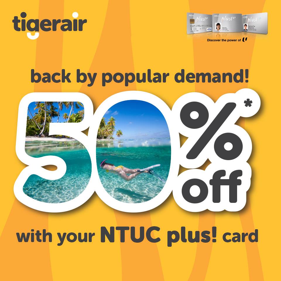 Take 50% off Tigerair all-in return fares for NTUC Plus! Cardholders ...