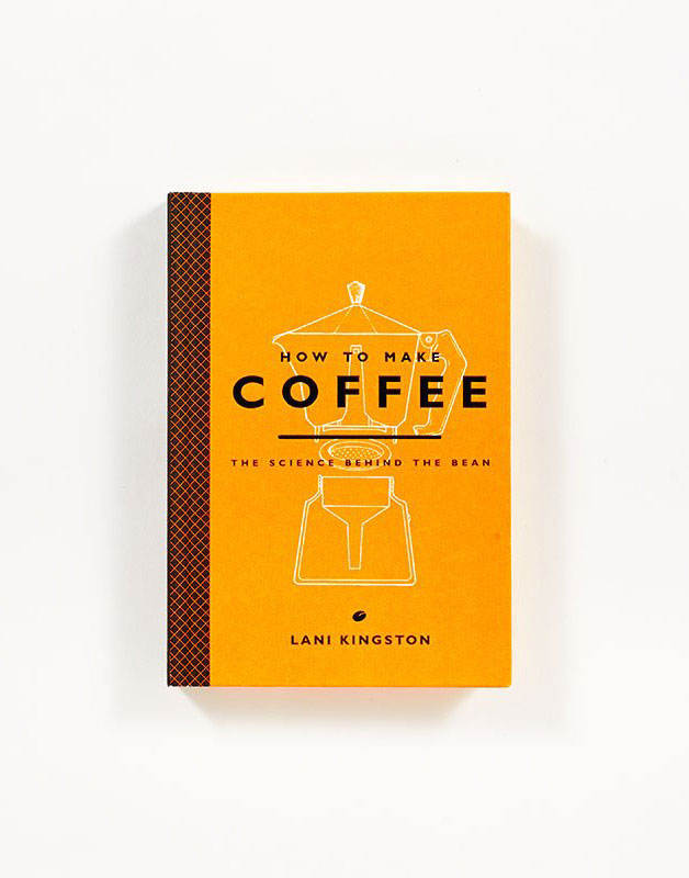 How to Make Coffee Book: The Science Behind the Bean | Great Deals ...