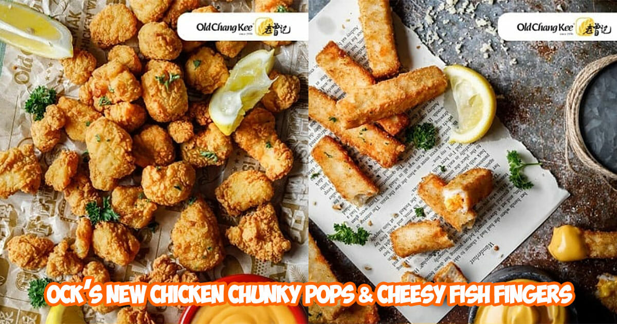 Old Chang Kee new cheesy snacks Chicken Chunky Pops & Cheesy Fish ...