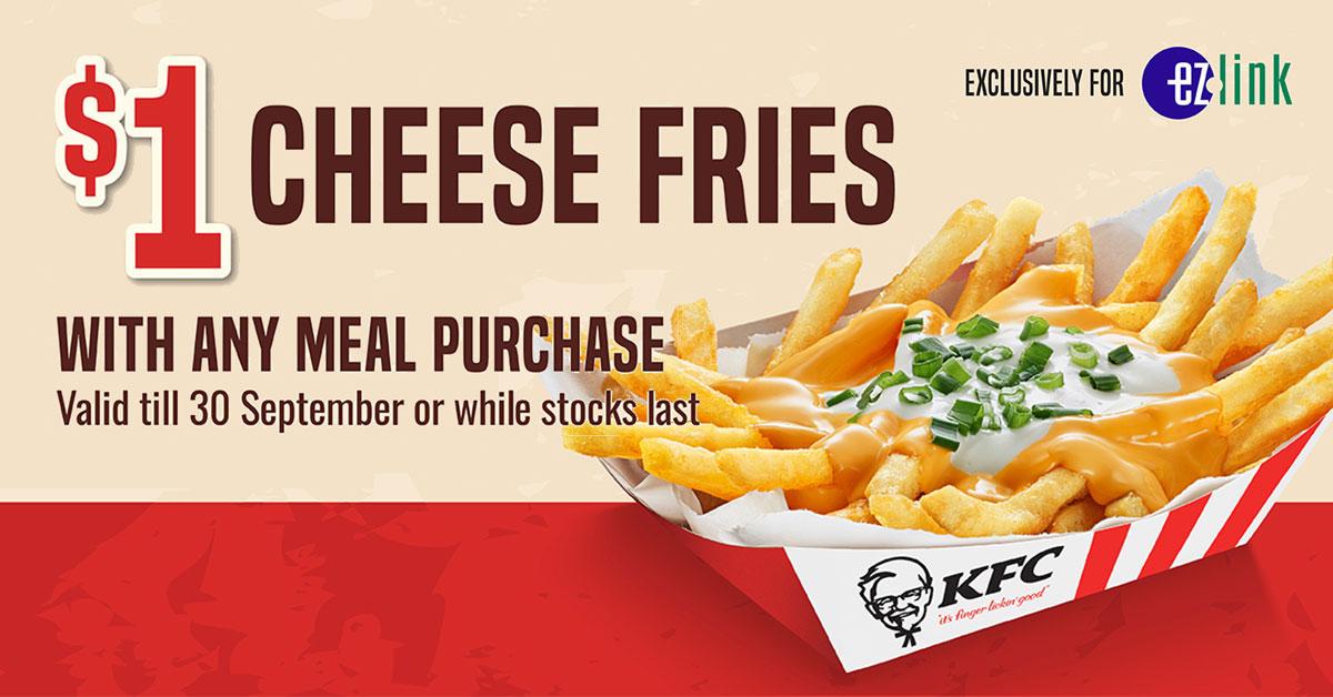Enjoy KFC Cheese Fries for only $1 for dine-in or takeaway when you pay ...