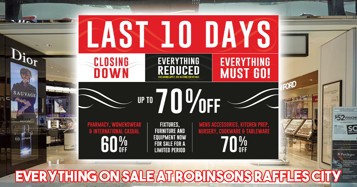 Everything on Sale at Robinsons Raffles City as the last store set to ...