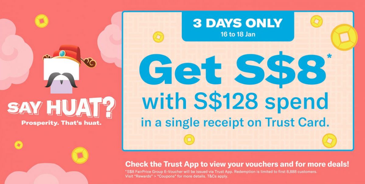 Get $8 FairPrice Voucher for FREE when you spend $128 using Trust Bank ...