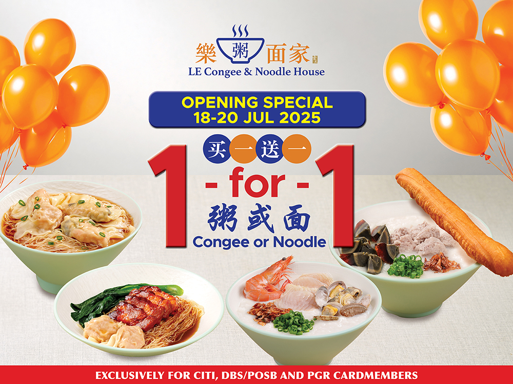 Paradise Group's LE Congee & Noodle House Opens in Westgate with 1-FOR-1 Promotion Till July 20 ...